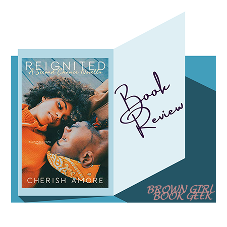 Book Review: Reignited By Cherish Amore – Brown Girl Book Geek